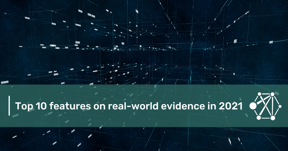 Top 10 features on real-world evidence in 2021 | Becaris Publishing