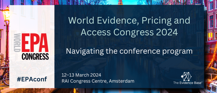 World Evidence, Pricing and Access (EPA) Congress 2024: Navigating the ...