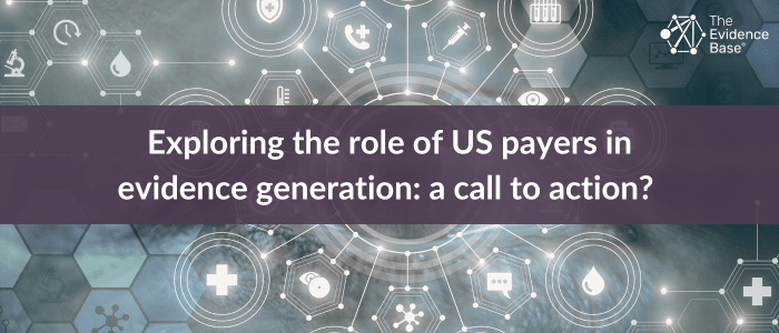 Exploring the role of US payers in evidence generation: a call to ...